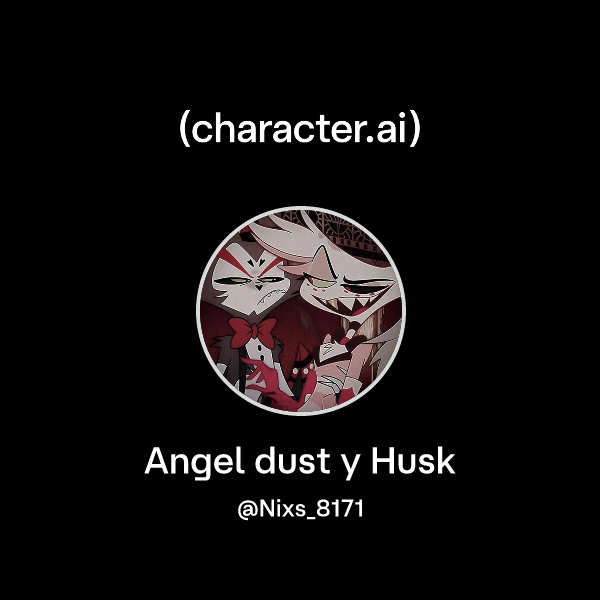 Chat with Angel dust y Husk | character.ai | AI Chat, Reimagined–Your ...