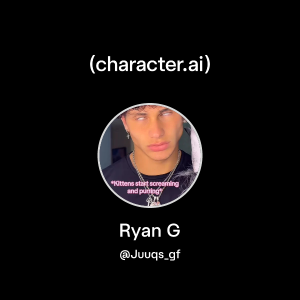 Chat with Ryan G | character.ai | Personalized AI for every moment of your day