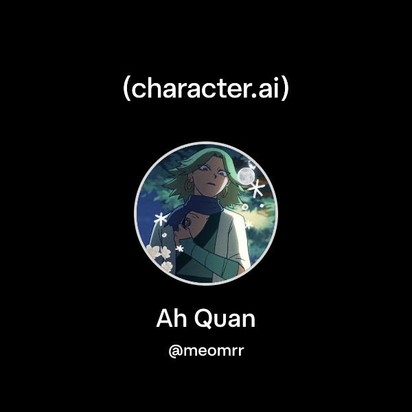 Chat with Ah Quan | character.ai | AI Chat, Reimagined–Your Words. Your ...