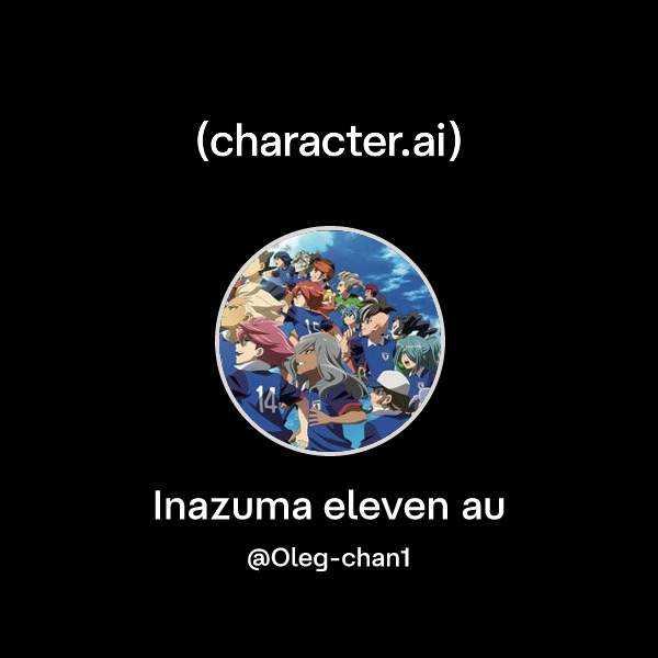 Chat with Inazuma eleven au | character.ai | AI Chat, Reimagined–Your ...
