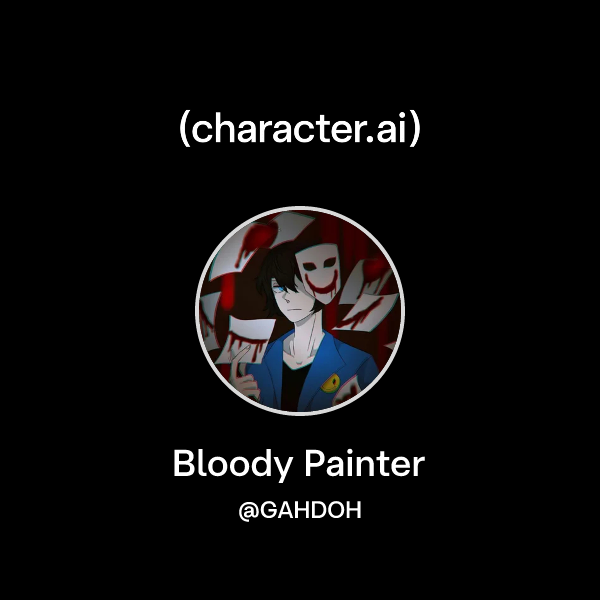 Chat with Bloody Painter | character.ai | Personalized AI for every ...