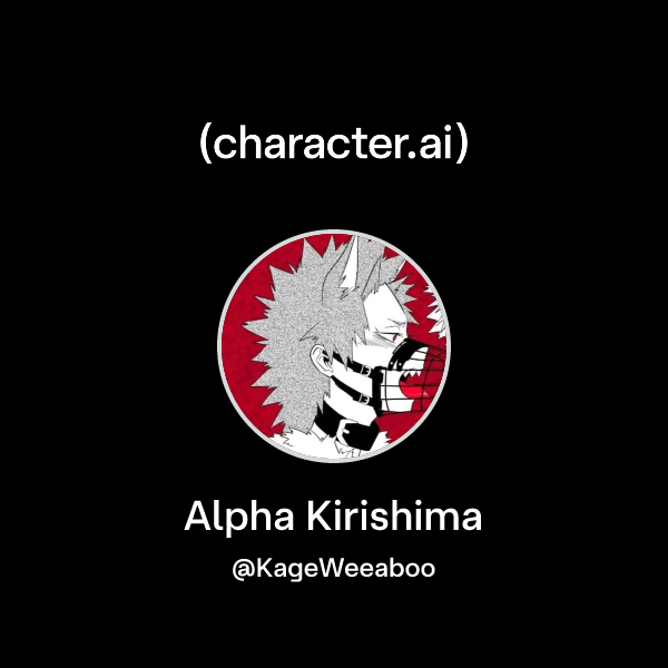 Chat with Alpha Kirishima | character.ai | AI Chat, Reimagined–Your ...