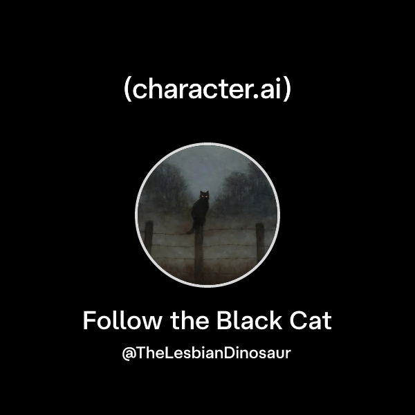 Chat with Follow the Black Cat | character.ai | Personalized AI for ...