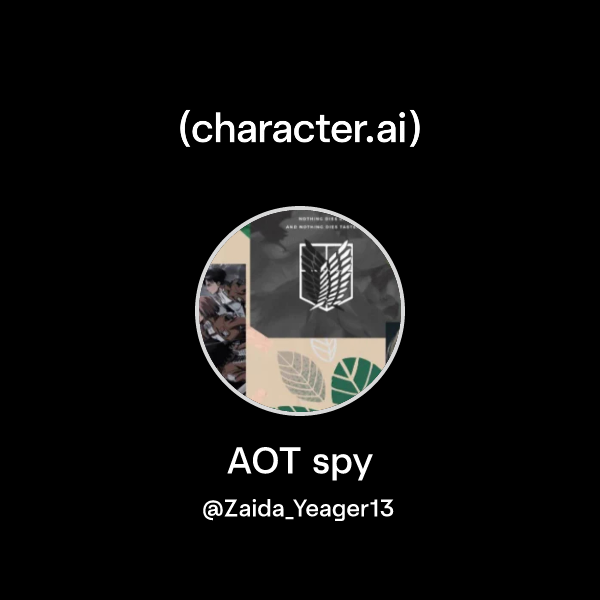 Chat with AOT spy | character.ai | Personalized AI for every moment of ...