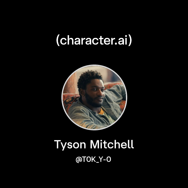 Chat with Tyson Mitchell | character.ai | AI Chat, Reimagined–Your ...