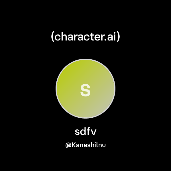 Chat with sdfv | character.ai | AI Chat, Reimagined–Your Words. Your World.