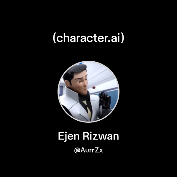 Chat with Ejen Rizwan | character.ai | AI Chat, Reimagined–Your Words ...