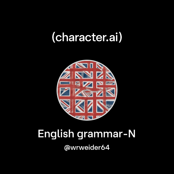 Chat with English grammar-N | character.ai | Personalized AI for every ...