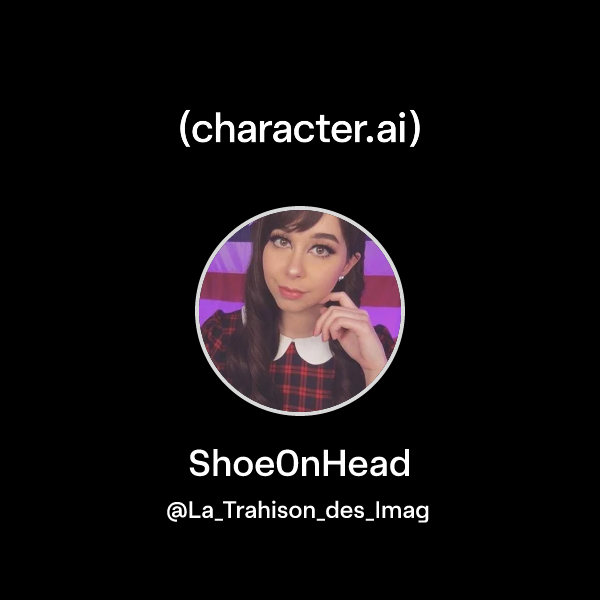 Chat with Shoe0nHead | character.ai | AI Chat, Reimagined–Your Words ...