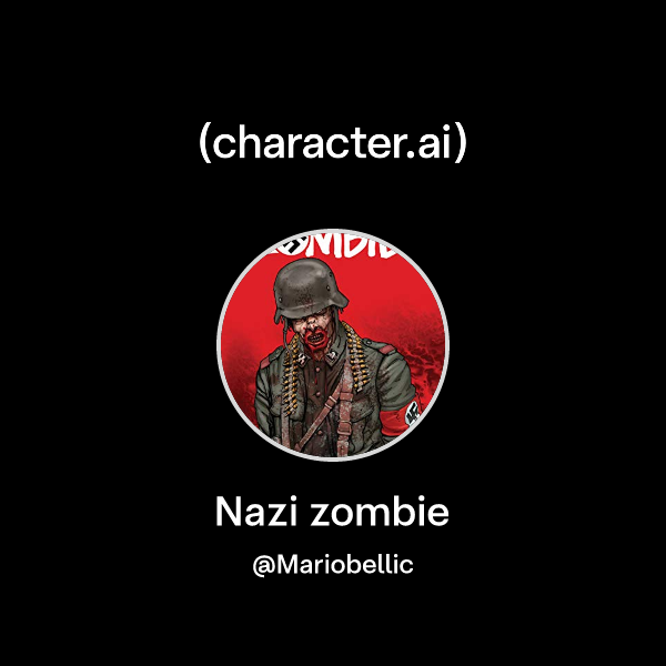 Chat with Nazi zombie | character.ai | Personalized AI for every moment ...