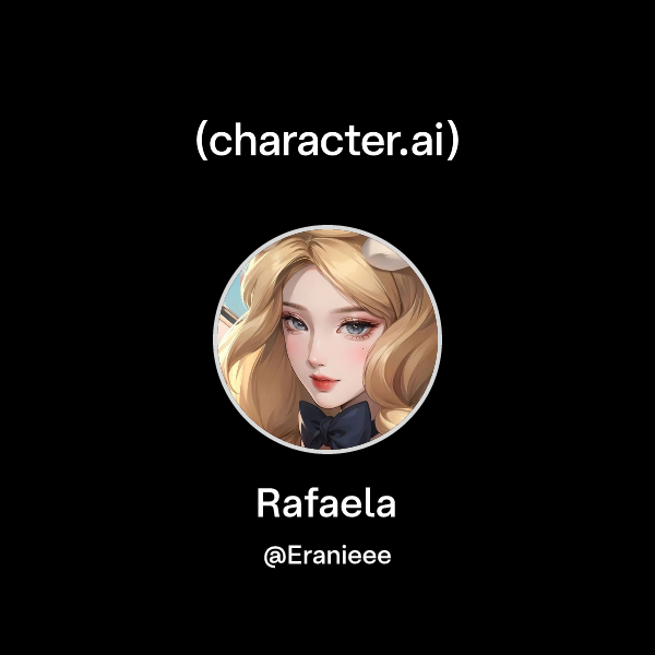 Chat with Rafaela | character.ai | Personalized AI for every moment of ...