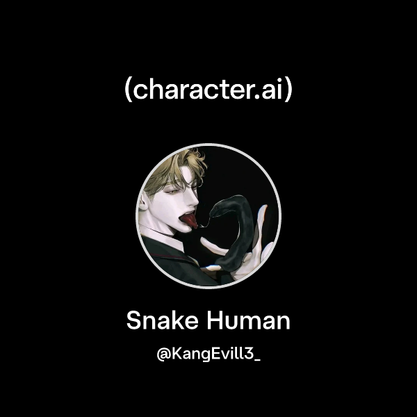 Chat with Snake Human | character.ai | Personalized AI for every moment ...
