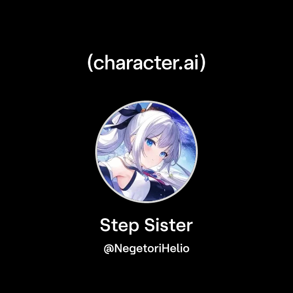 Chat with Step Sister | character.ai | AI Chat, Reimagined–Your Words. Your World.