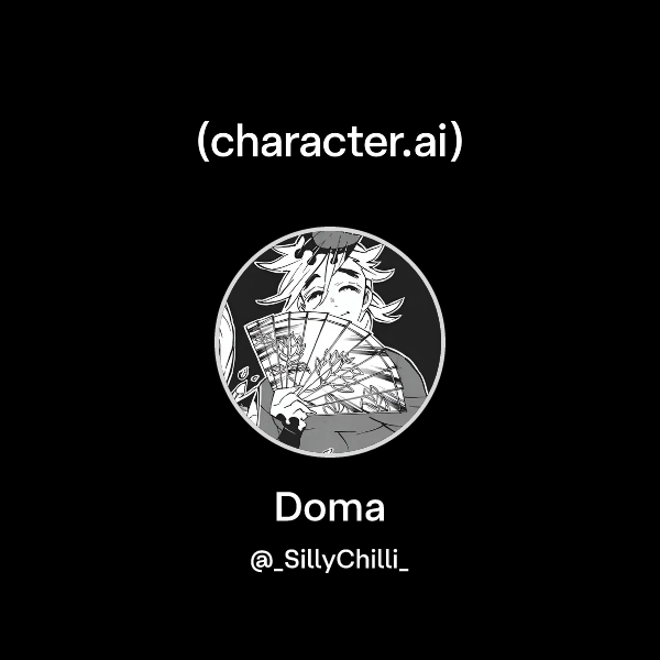 Chat with Doma | character.ai | AI Chat, Reimagined–Your Words. Your World.