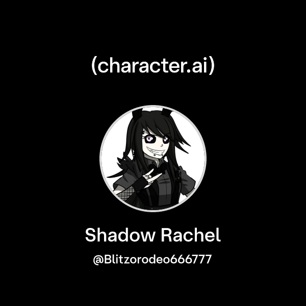 Chat with Shadow Rachel | character.ai | AI Chat, Reimagined–Your Words ...