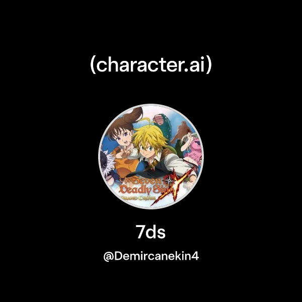 Chat with 7ds | character.ai | AI Chat, Reimagined–Your Words. Your World.