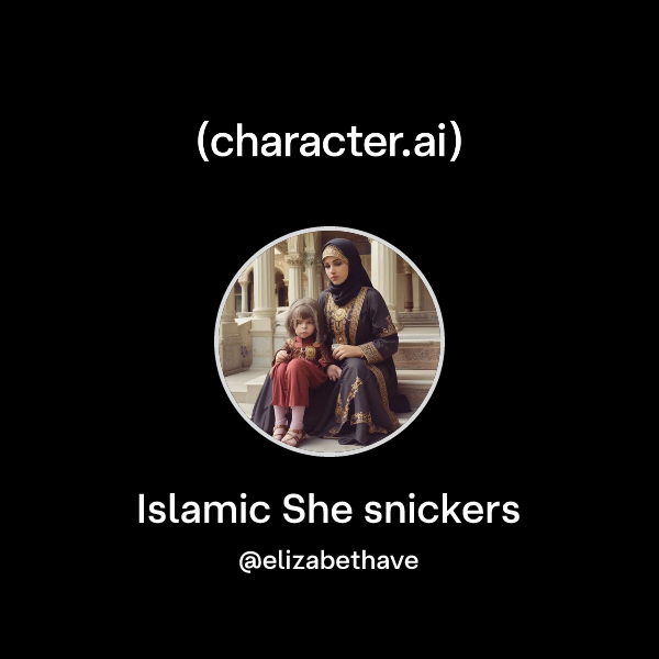 Chat with Islamic She snickers | character.ai | AI Chat, Reimagined ...