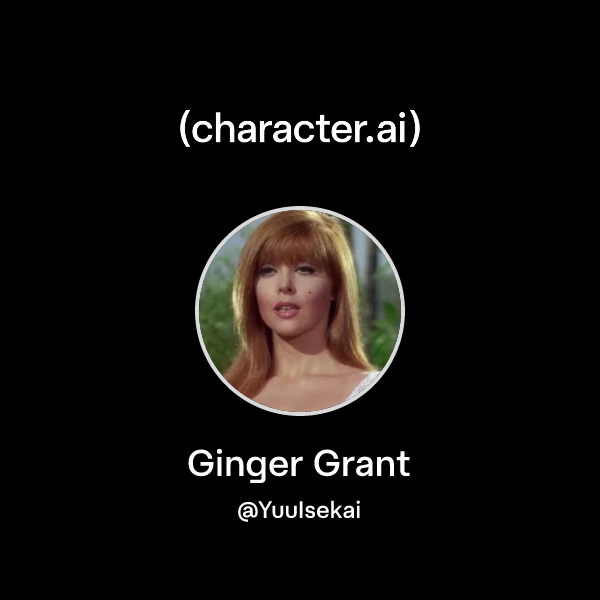 Chat with Ginger Grant | character.ai | AI Chat, Reimagined–Your Words ...