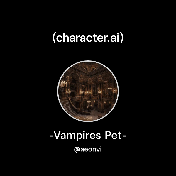 Chat with Vampires Pet | character.ai | AI Chat, Reimagined–Your Words ...