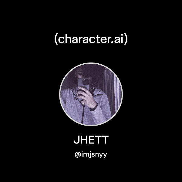 Chat with JHETT | character.ai | AI Chat, Reimagined–Your Words. Your ...