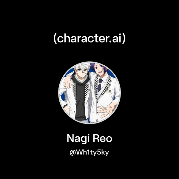 Chat with Nagi Reo | character.ai | Personalized AI for every moment of ...