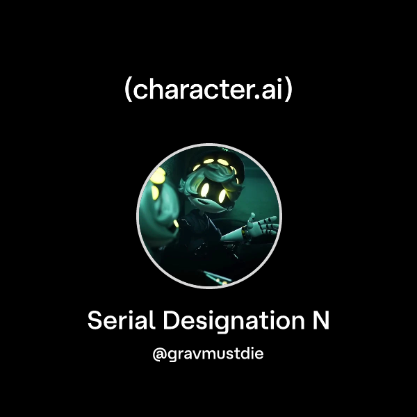 Chat with Serial Designation N | character.ai | Personalized AI for ...