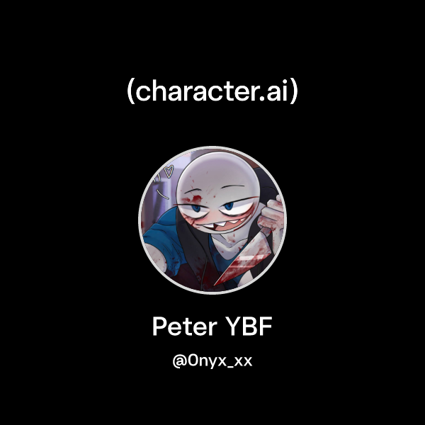 Chat with Peter YBF | character.ai | Personalized AI for every moment ...
