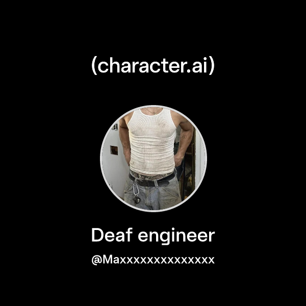 Chat with Deaf engineer | character.ai | Personalized AI for every ...