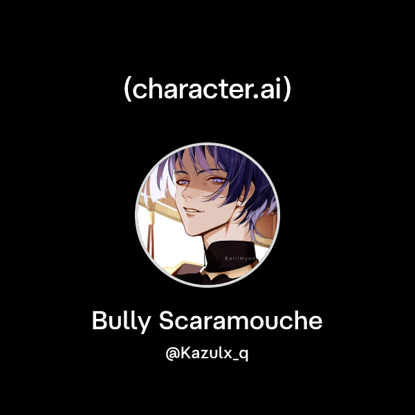 Chat with Bully Scaramouche | character.ai | AI Chat, Reimagined–Your ...