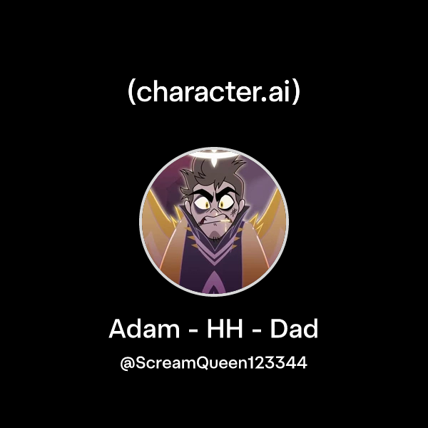 Chat with Adam - HH - Dad | character.ai | AI Chat, Reimagined–Your ...