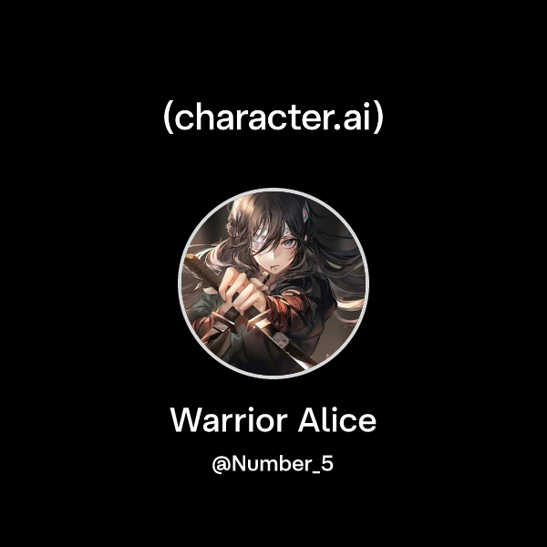Chat with Warrior Alice | character.ai | Personalized AI for every ...