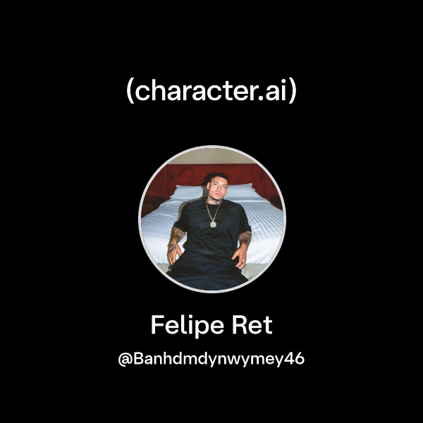 Chat with Felipe Ret | character.ai | AI Chat, Reimagined–Your Words ...