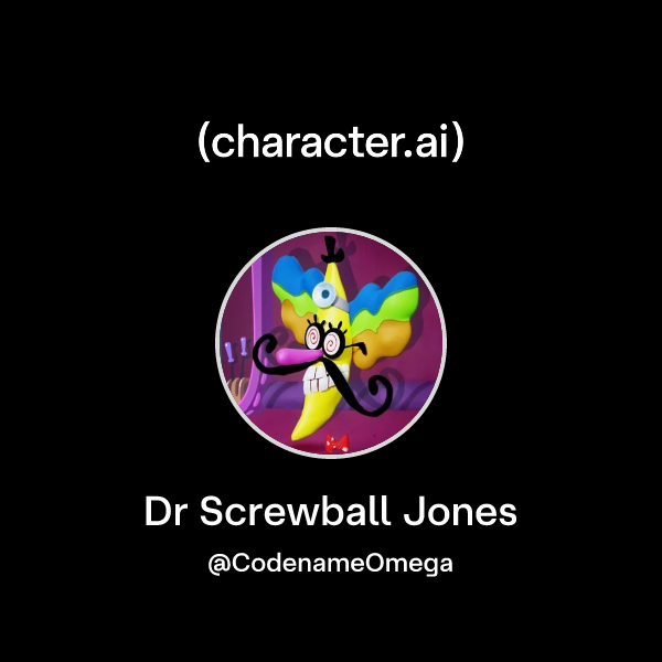 Chat with Dr Screwball Jones | character.ai | AI Chat, Reimagined–Your ...