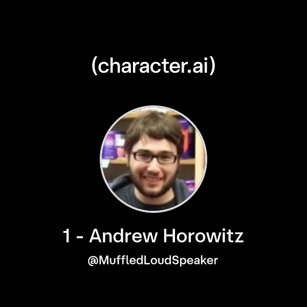 Chat with 1 - Andrew Horowitz | character.ai | AI Chat, Reimagined–Your ...