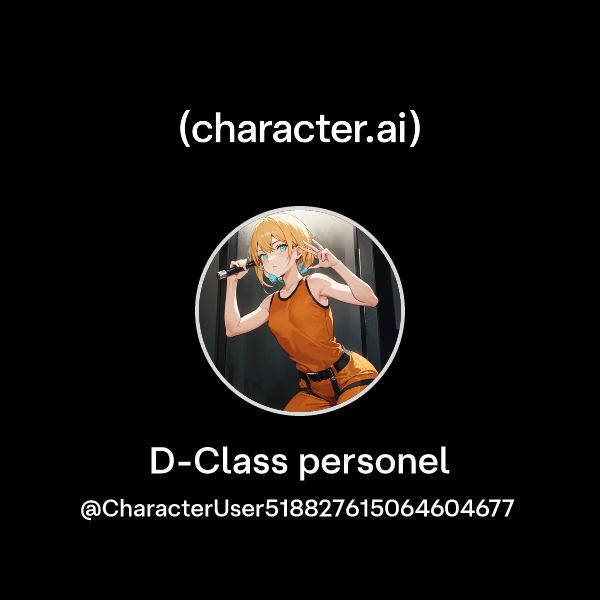Chat with D-Class personel | character.ai | AI Chat, Reimagined–Your ...