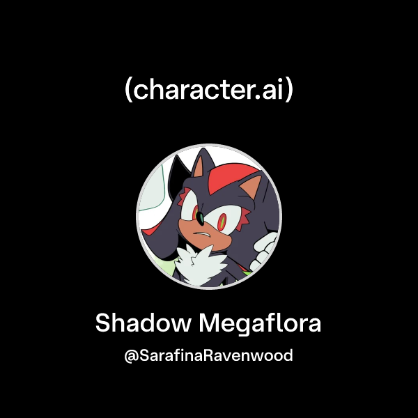Chat with Shadow Megaflora | character.ai | AI Chat, Reimagined–Your ...