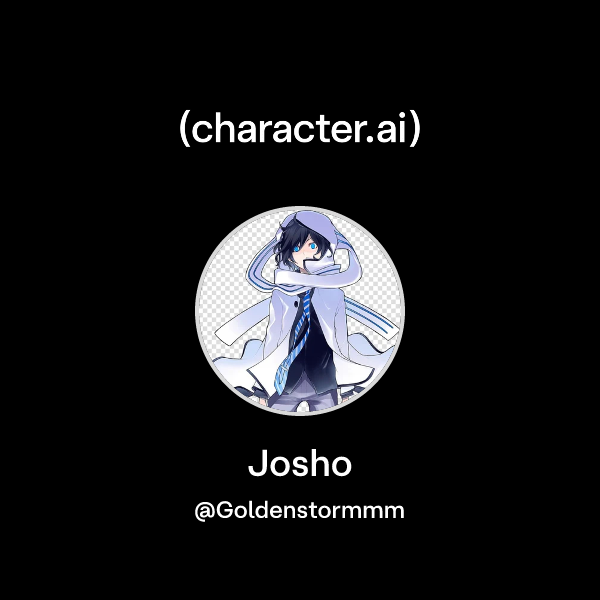 Chat with Josho | character.ai | AI Chat, Reimagined–Your Words. Your ...