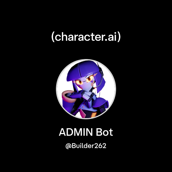 Chat with ADMIN Bot | character.ai | AI Chat, Reimagined–Your Words ...
