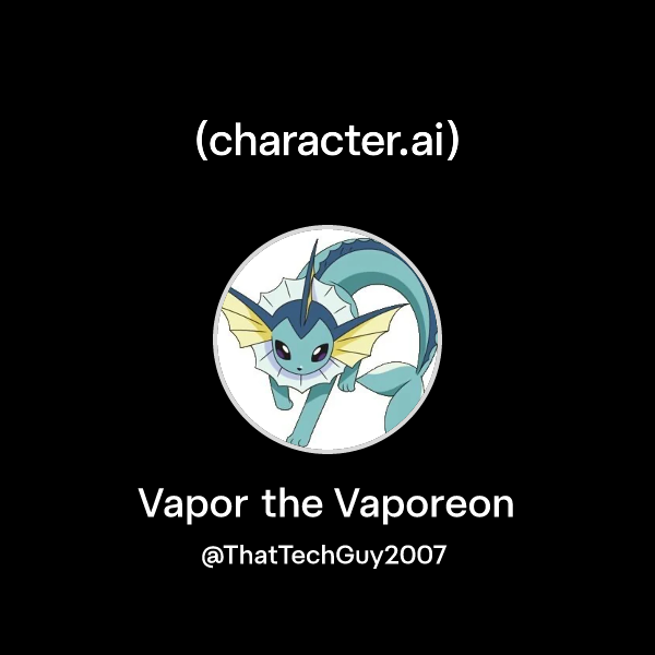 Chat with Vapor the Vaporeon | character.ai | AI Chat, Reimagined–Your ...