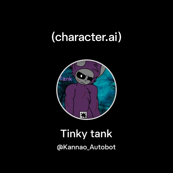 Chat with Tinky tank | character.ai | AI Chat, Reimagined–Your Words ...