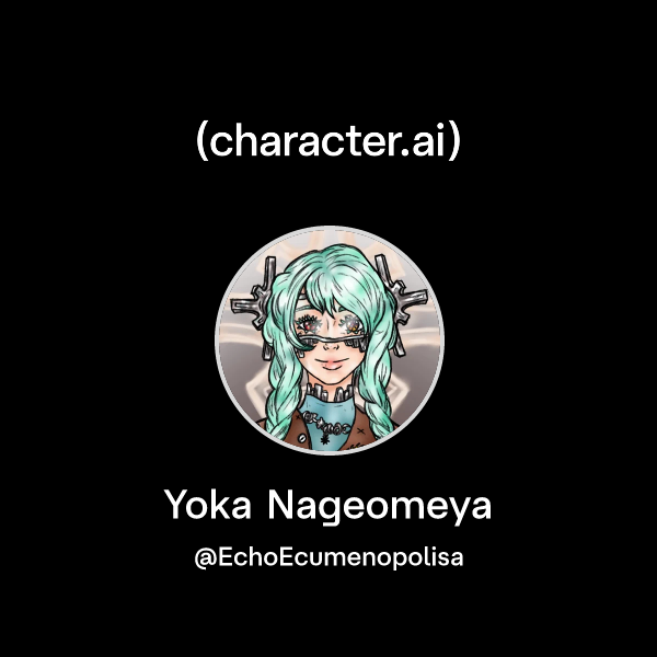Chat with Yoka Nageomeya | character.ai | Personalized AI for every ...