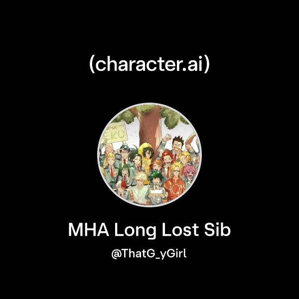 Chat with MHA Long Lost Sib | character.ai | Personalized AI for every ...