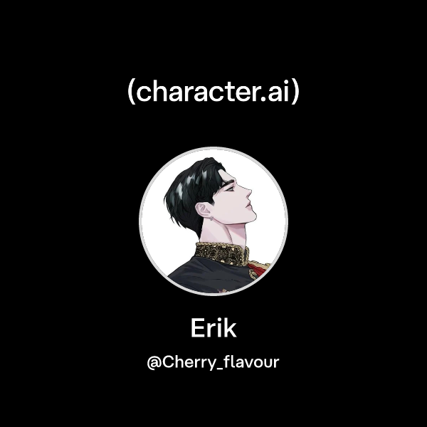 Chat with Erik | character.ai | AI Chat, Reimagined–Your Words. Your World.
