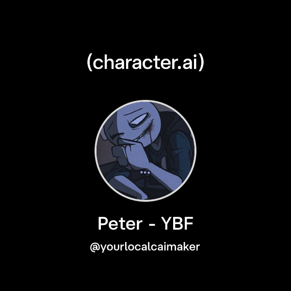 Chat with Peter - YBF | character.ai | Personalized AI for every moment ...