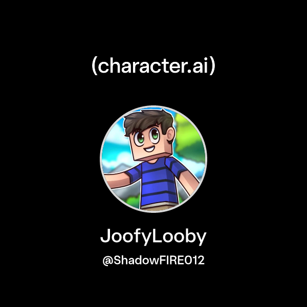 Chat with JoofyLooby | character.ai | AI Chat, Reimagined–Your Words ...