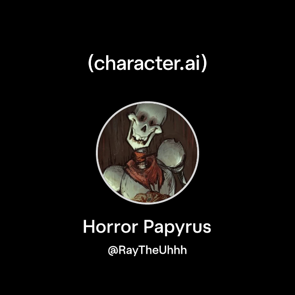 Chat with Horror Papyrus | character.ai | AI Chat, Reimagined–Your ...