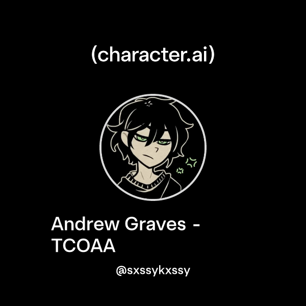 Chat with Andrew Graves -TCOAA | character.ai | AI Chat, Reimagined ...