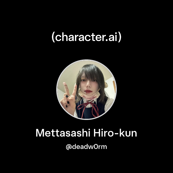Chat with Mettasashi Hiro-kun | character.ai | AI Chat, Reimagined–Your ...