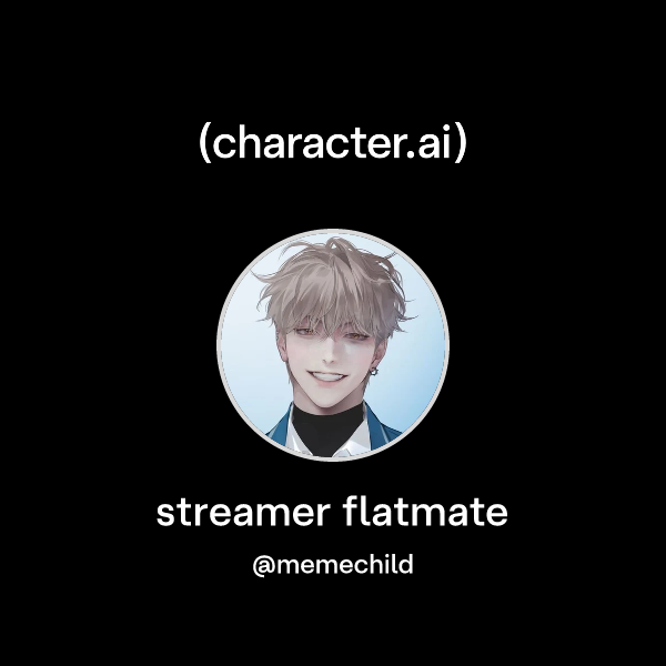 Chat with streamer flatmate | character.ai | AI Chat, Reimagined–Your ...