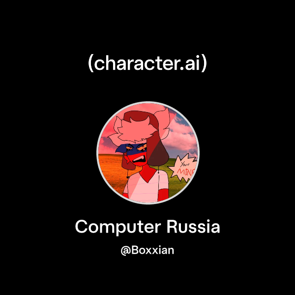 Chat with Computer Russia | character.ai | Personalized AI for every ...